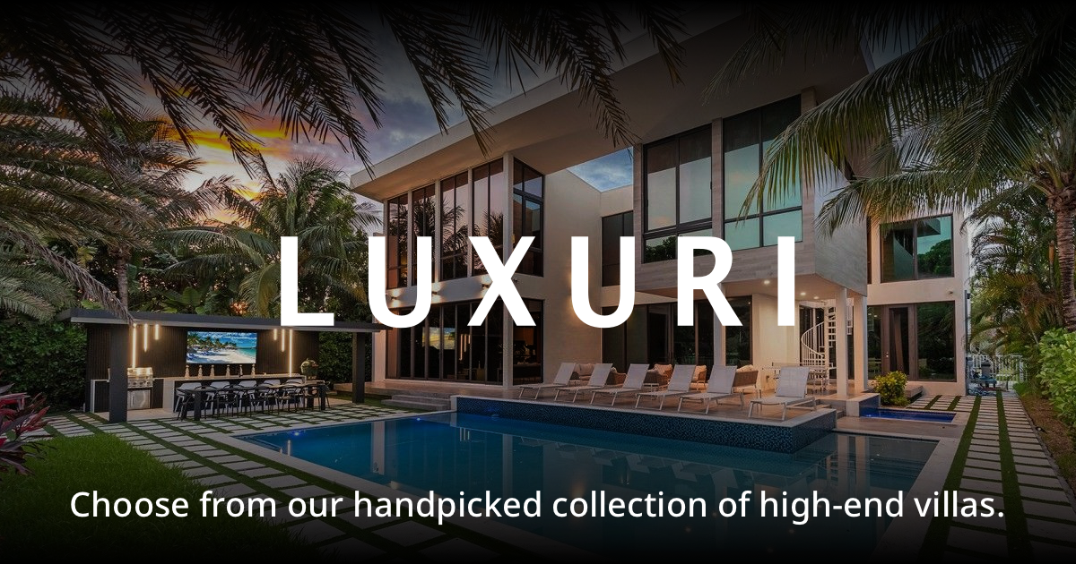 Hand-Picked Luxuri Villa Rentals and Private Homes